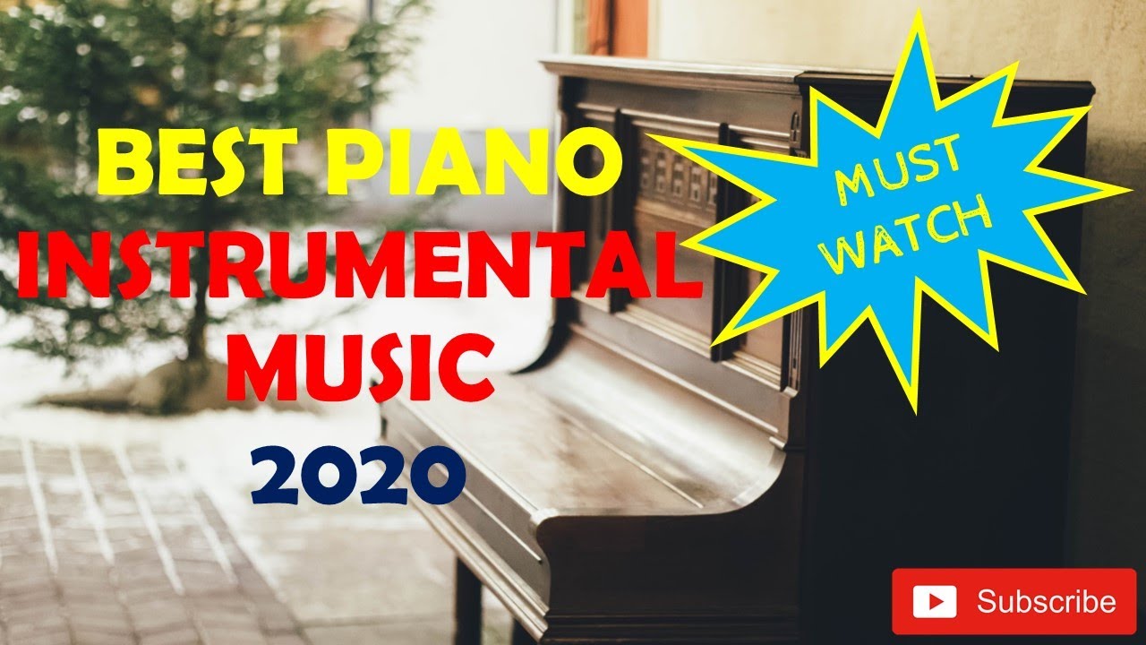 BEST PIANO INSTRUMENTAL MUSIC 2020 - YouTube