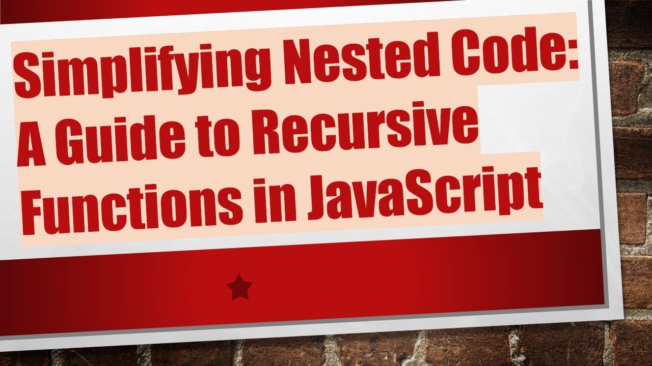 Simplifying Nested Code A Guide To Recursive Functions In Javascript 7637