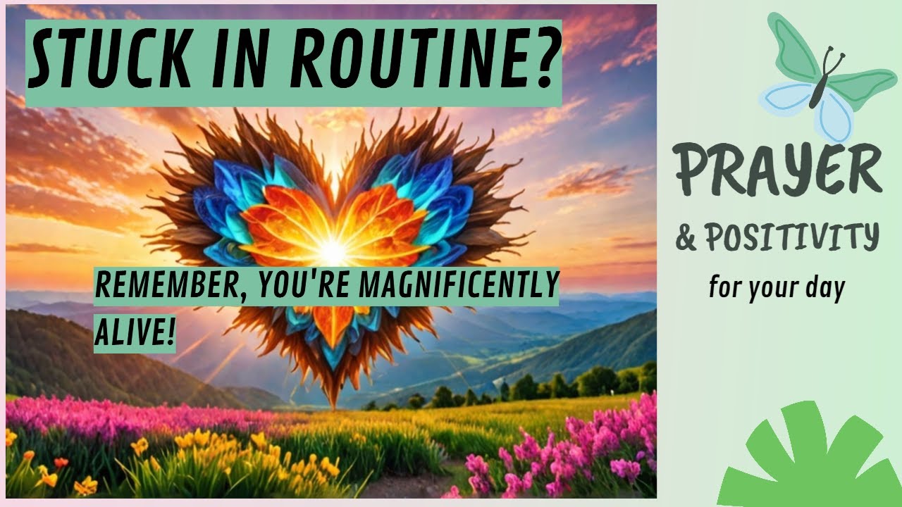 Stuck in Routine? Remember, You're Magnificently Alive! - YouTube