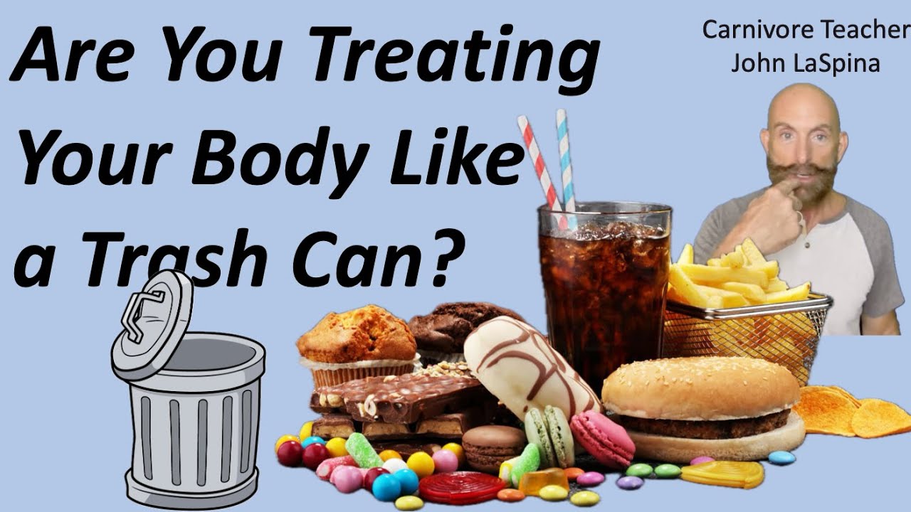 Are You Treating Your Body Like a Trash Can? Insights on Health and ...