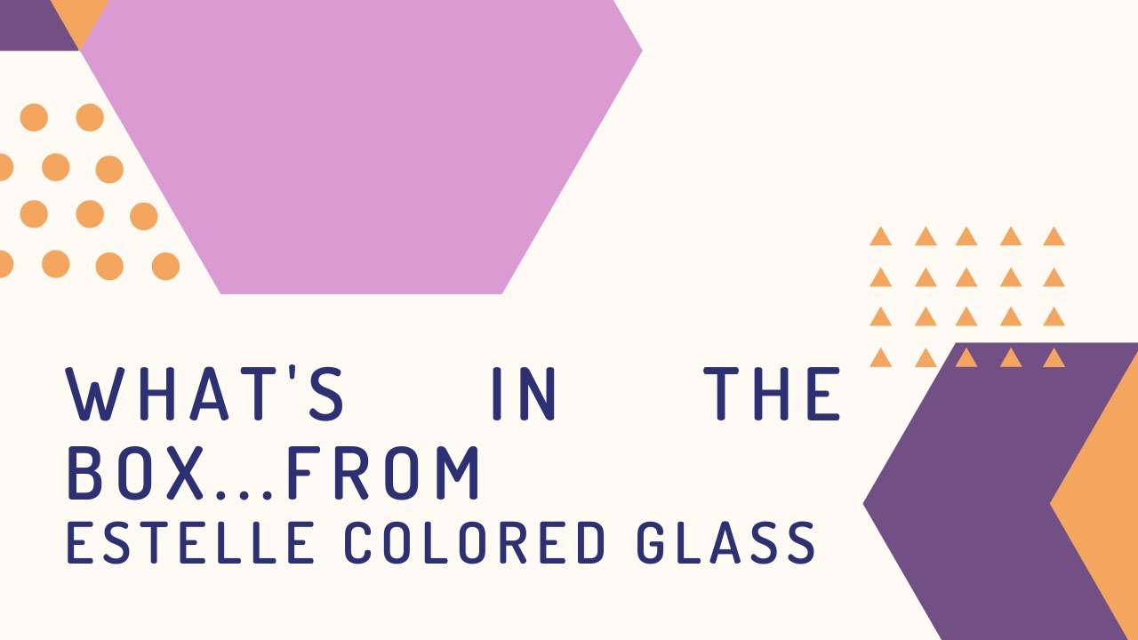 What's in the box... from Estelle Colored Glass - YouTube