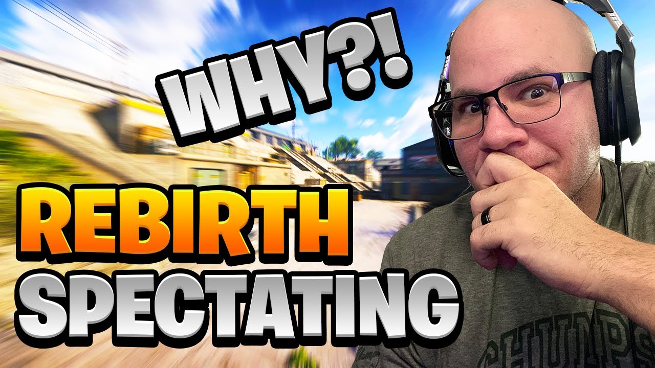 SPECTATING REBIRTH AND IM AMAZED PLAYERS STILL DO THIS WEIRD STUFF ...