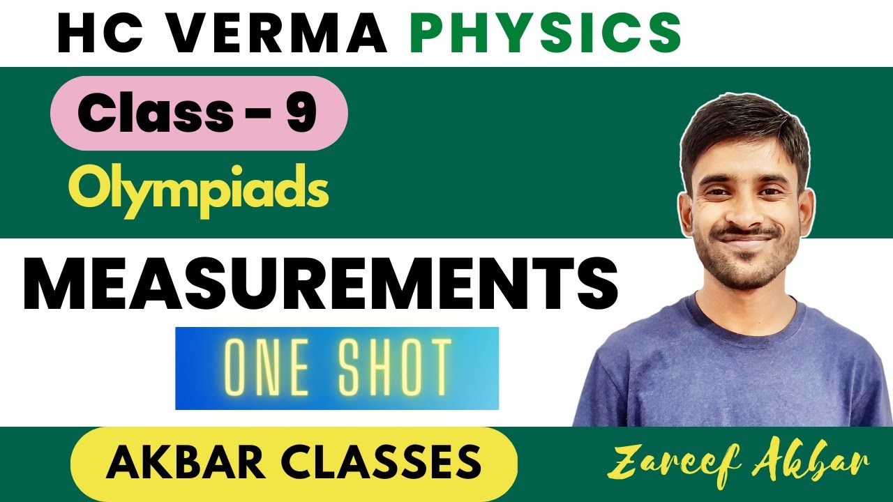 Class 9 HC Verma | Chapter 1 : Measurements | Complete | Zareef Akbar ...