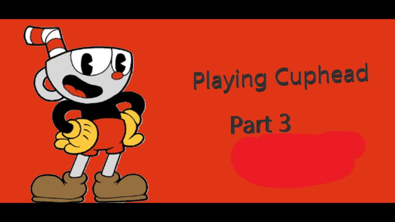 Playing Cuphead (Part 3) - YouTube