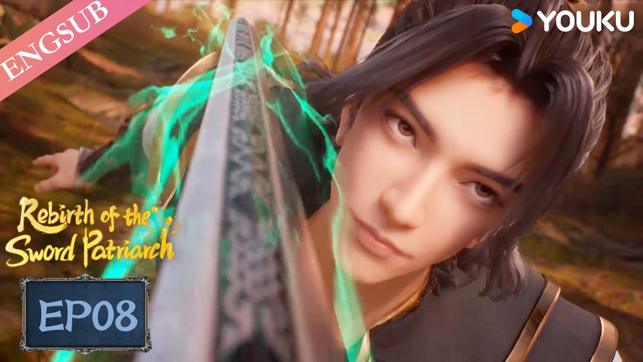 【Rebirth of the Sword Patriarch】EP08 | Chinese Fantasy Anime | YOUKU ...