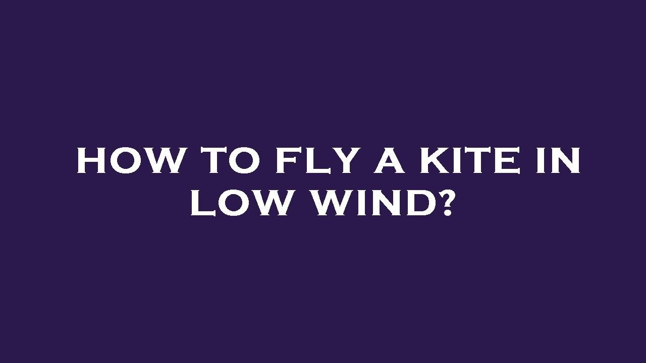 How to fly a kite in low wind? - YouTube