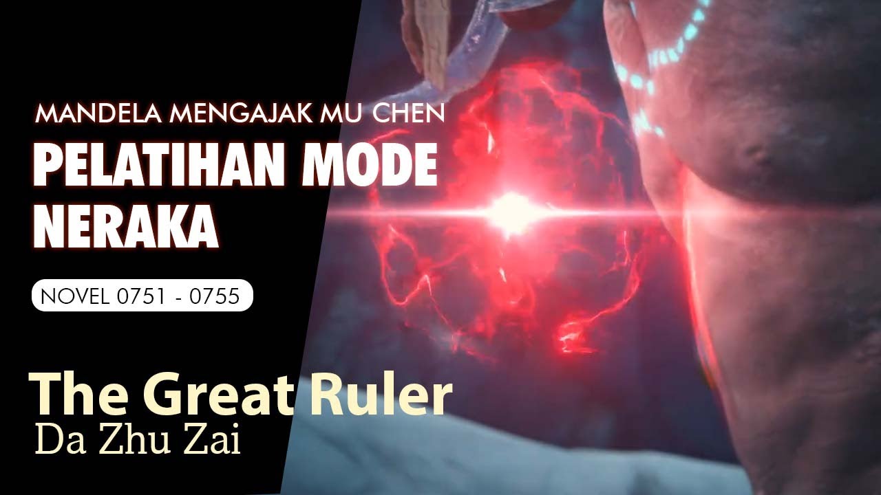THE GREAT RULER 150 MANDELA MENGAJAK MU CHEN PELATIHAN MODE NERAKA ...