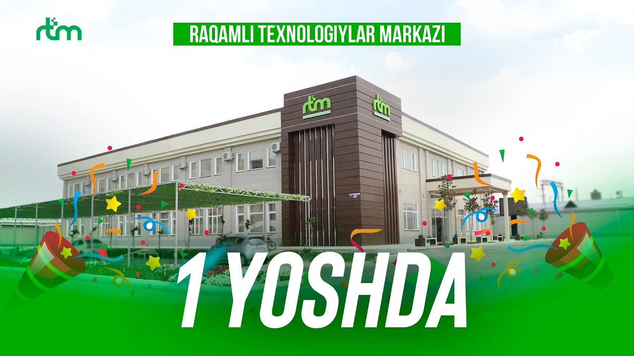Raqamli Texnologiyalar Markazi 1 Yoshda! - YouTube