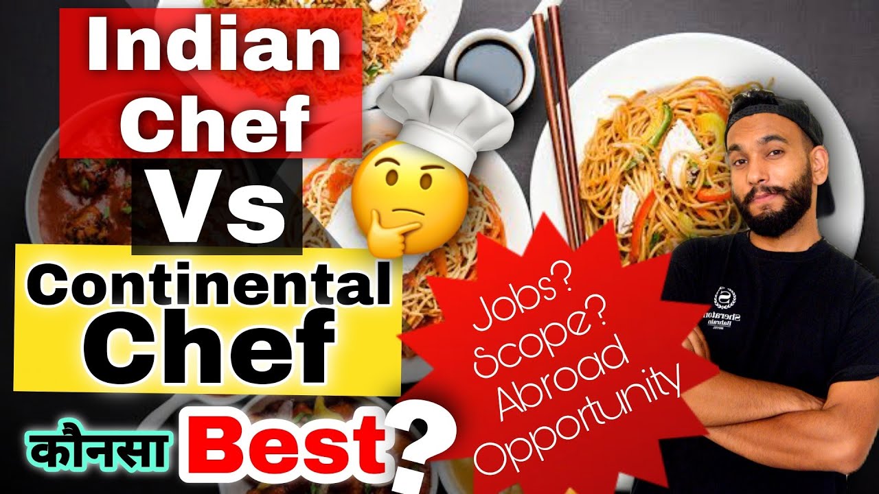 "Indian Chef" Vs "Continental Chef" क्या Best Career Option है?| Chef ...