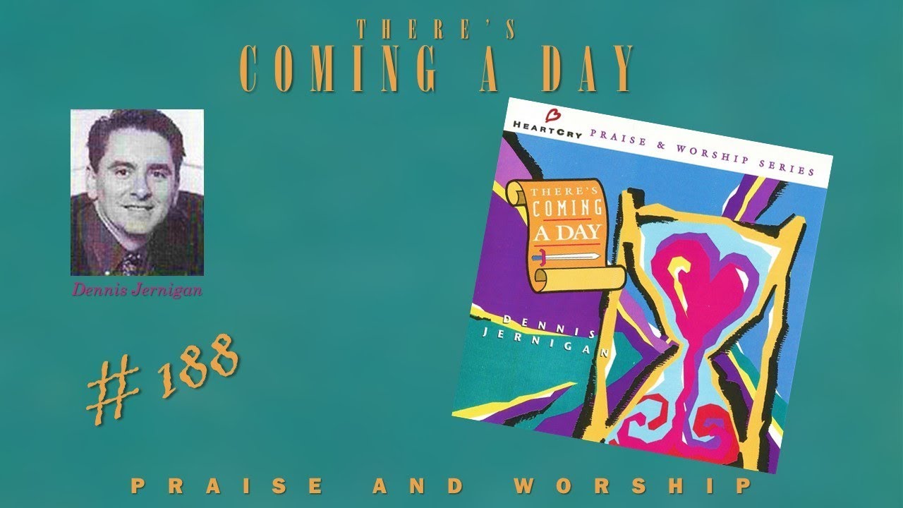 Dennis Jernigan- There's Coming A Day (Full) (1991) - YouTube