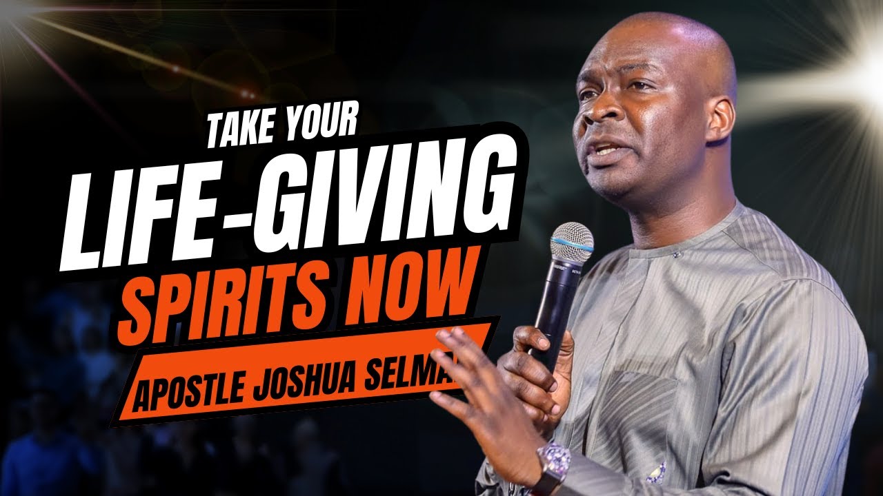 TAKE YOUR LIFE-GIVING SPIRITS NOW - APOSTLE JOSHUA SELMAN MESSAGE 2024 ...