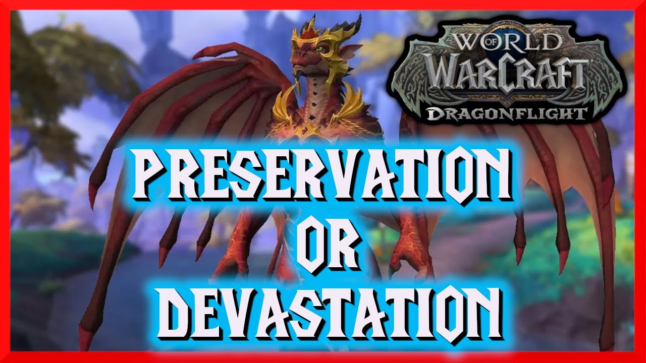 Preservation Or Devastation - World of Warcraft : Dragonflight - YouTube