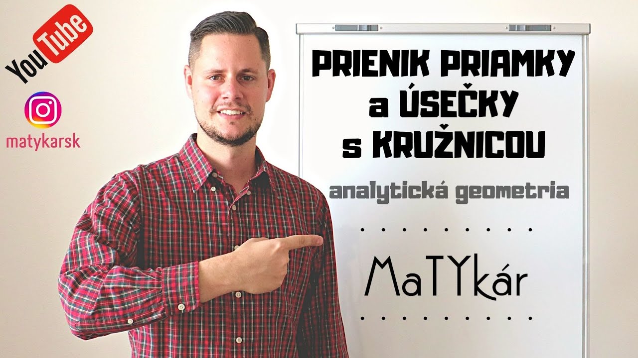 PRIENIK PRIAMKY A ÚSEČKY S KRUŽNICOU | analytická geometria ...