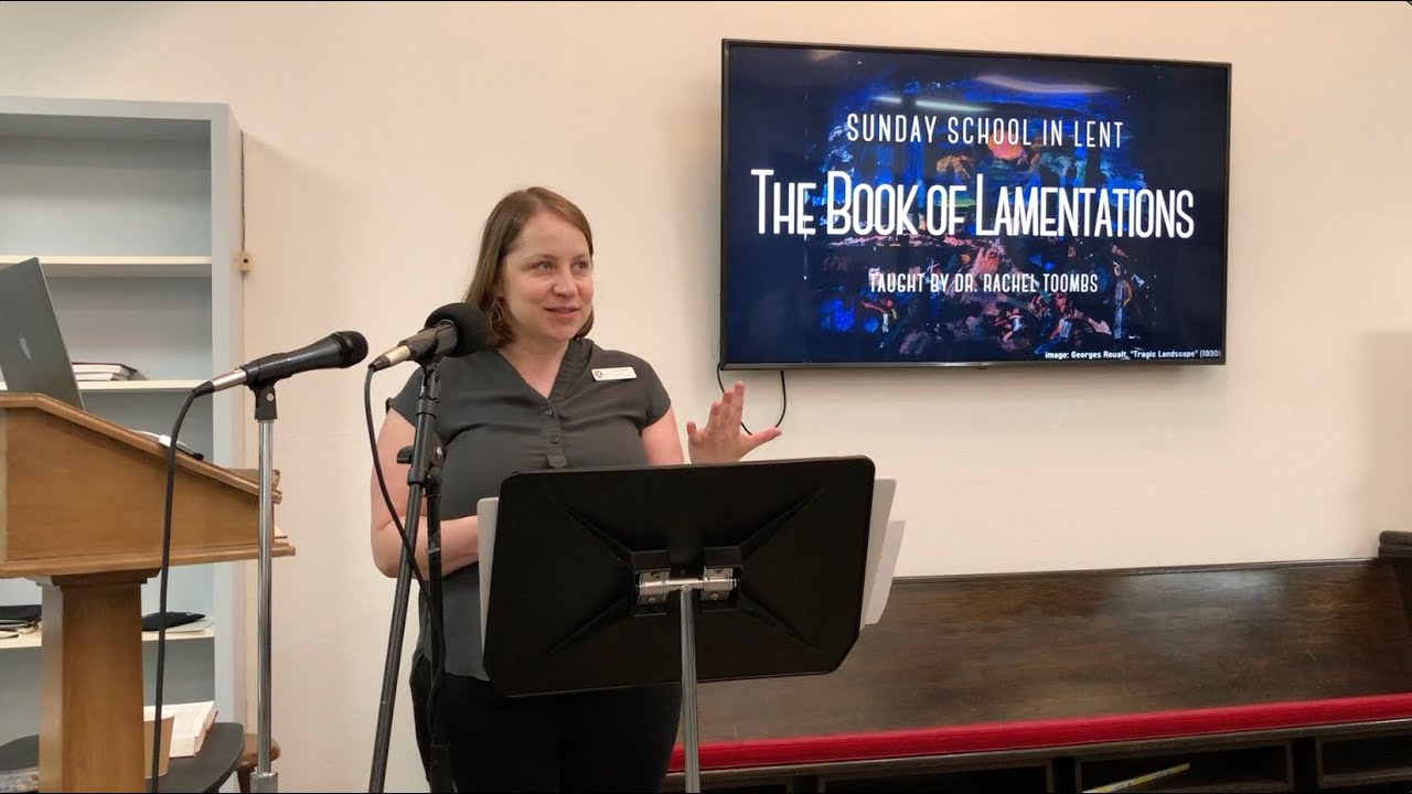 3/6/22 – Lent Sunday School: Introduction & Lamentations 1:1–11 – Dr ...