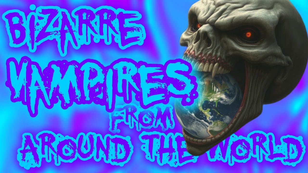 Your Mom Hates This Video - Bizarre Vampires From Around The World #fyp ...