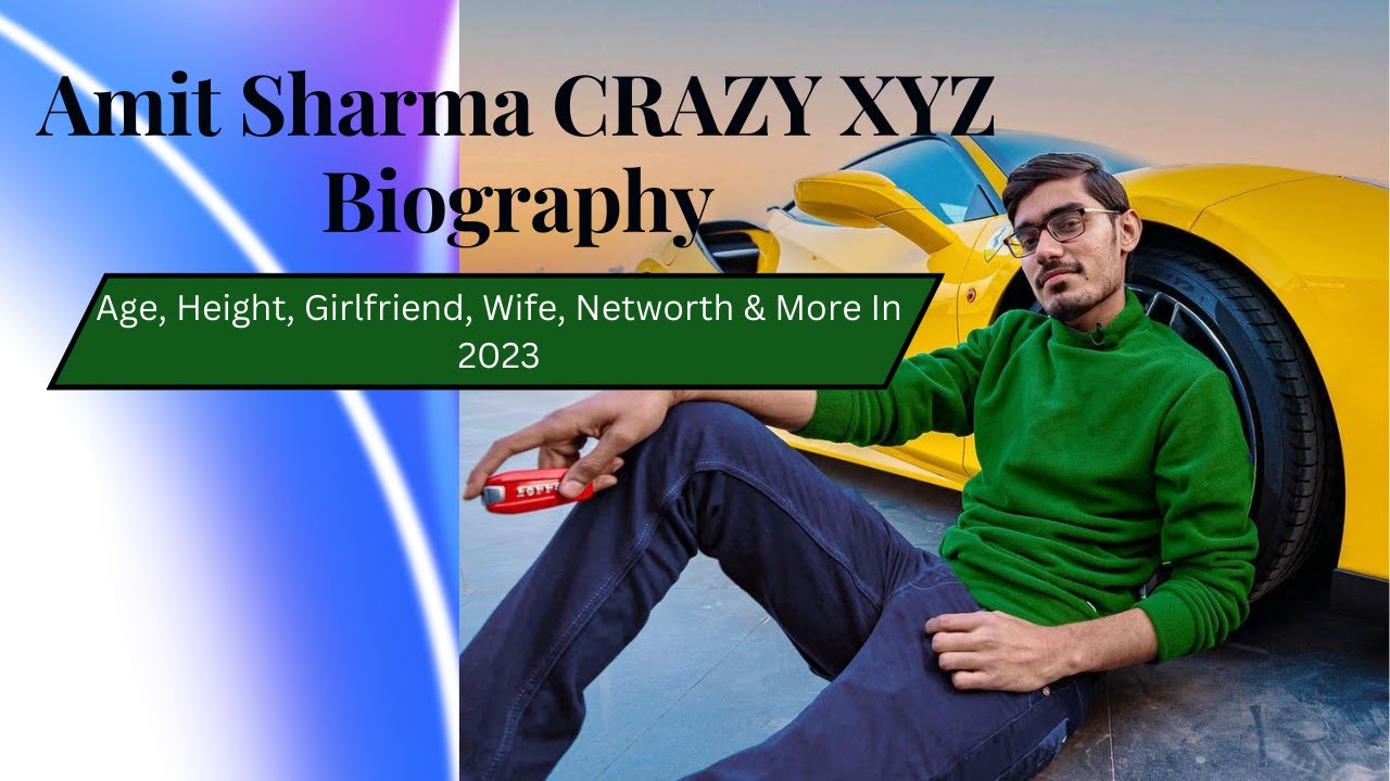 Amit Sharma CRAZY XYZ Biography: Age, Height, Girlfriend, Wife ...