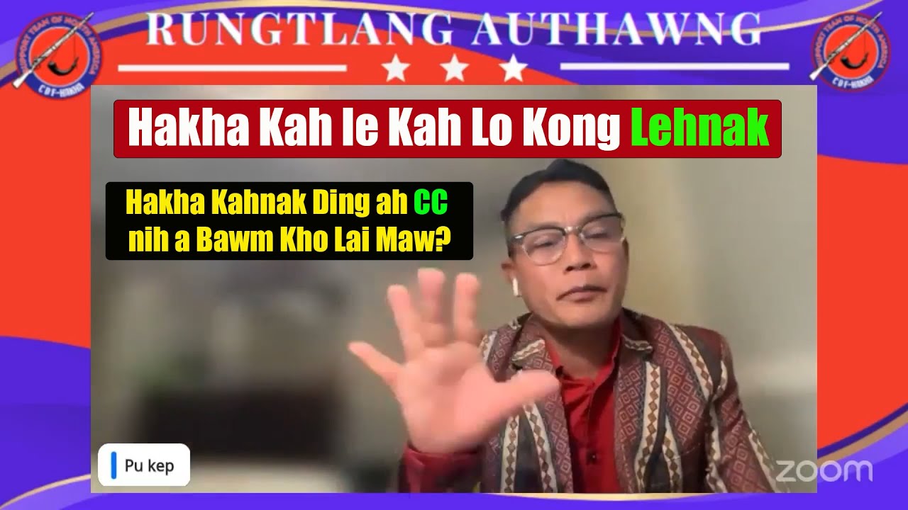 Hakha Kah le Kah Lo Kong Ah LEHNAK + "CC nih kuan le raltuknak a bawm ...