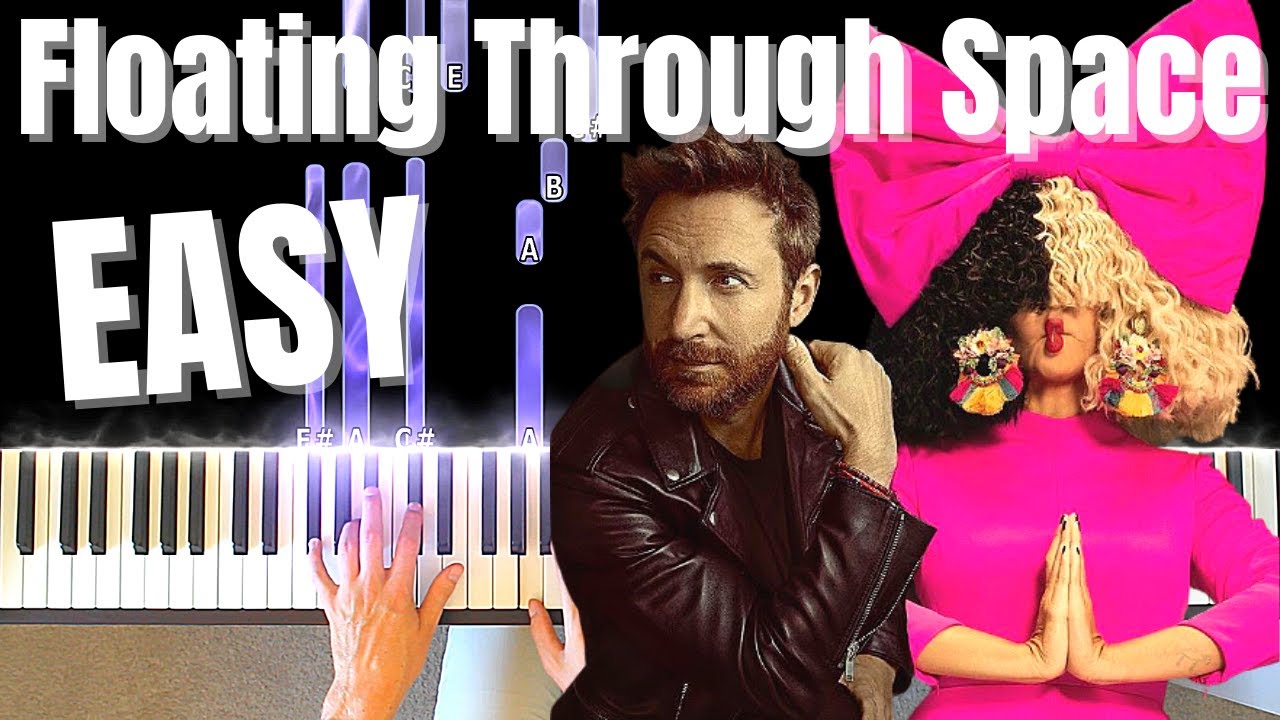 Sia and David Guetta Floating Through Space - EASIEST PIANO TUTORIAL ...