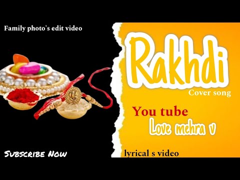 Rakhdi ( Family Video ) Love mehra v |New lyrics video | Brother sister ...