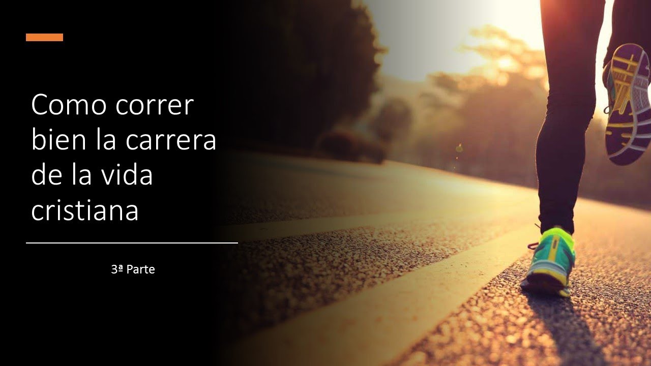 Como correr bien la carrera de la vida cristiana (Parte 3) - YouTube