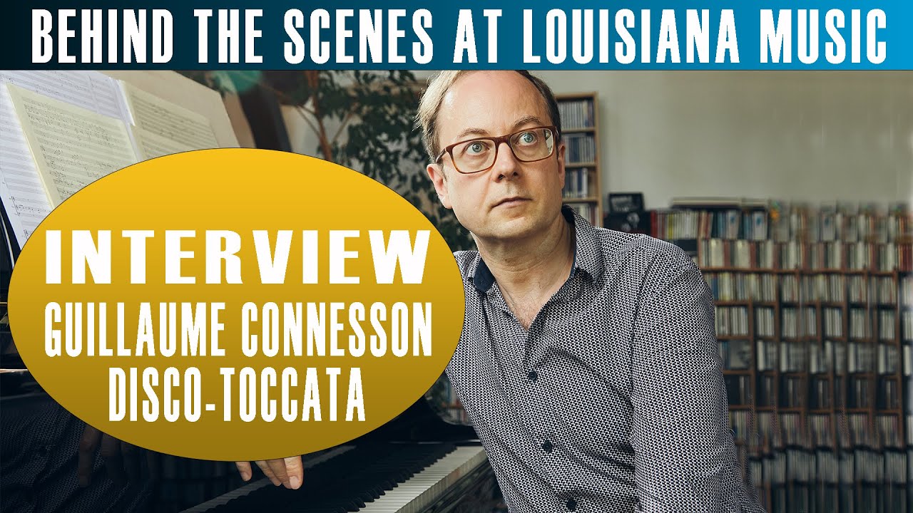 Behind the Scenes at Louisiana Music: Disco-Toccata with Guillaume ...