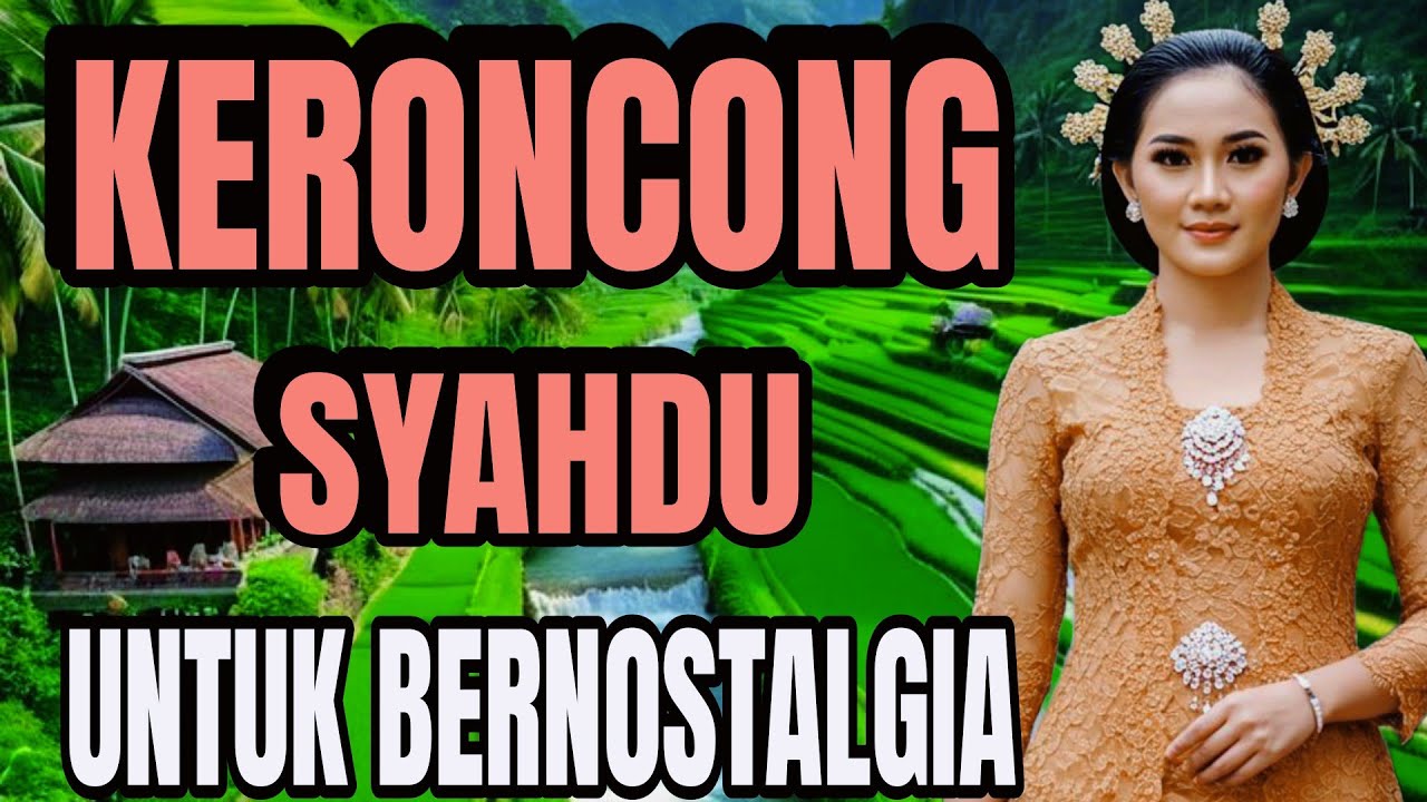 KERONCONG SYAHDU UNTUK BERNOSTALGIA - YouTube