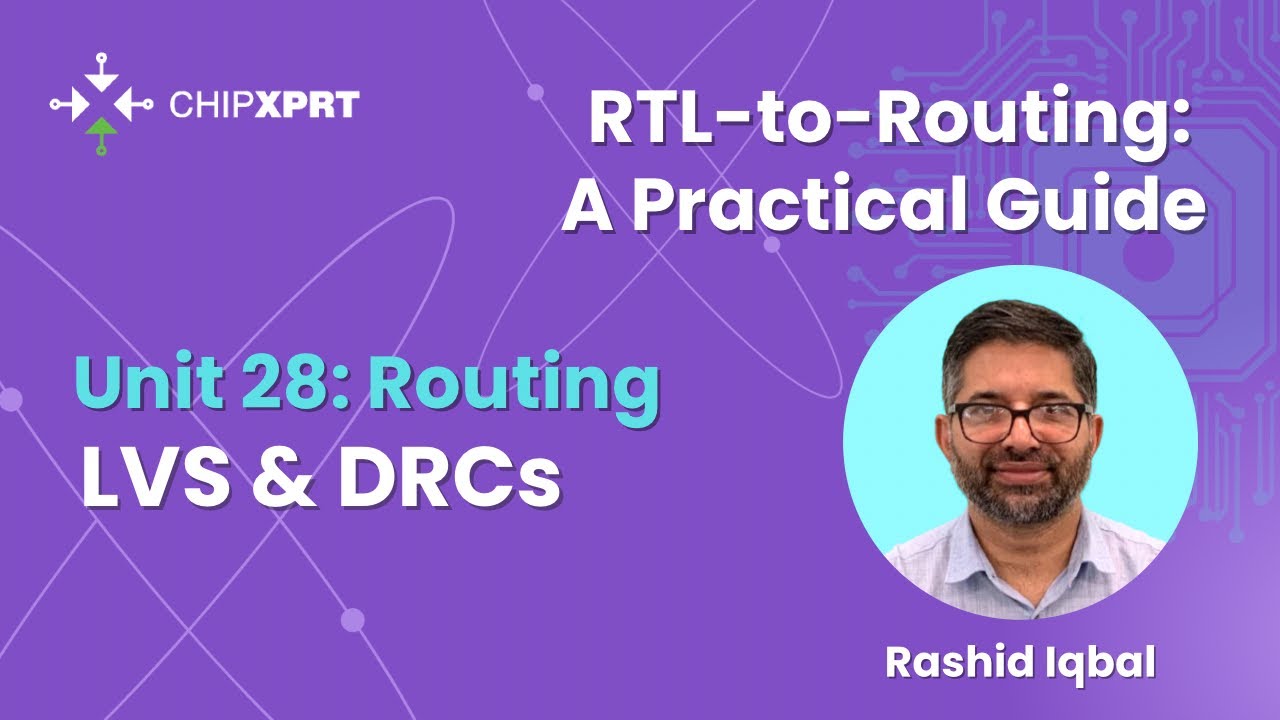 Unit 26, RTL2Routing, LVS & DRCs - Chip/Integrated Circuits Physical ...