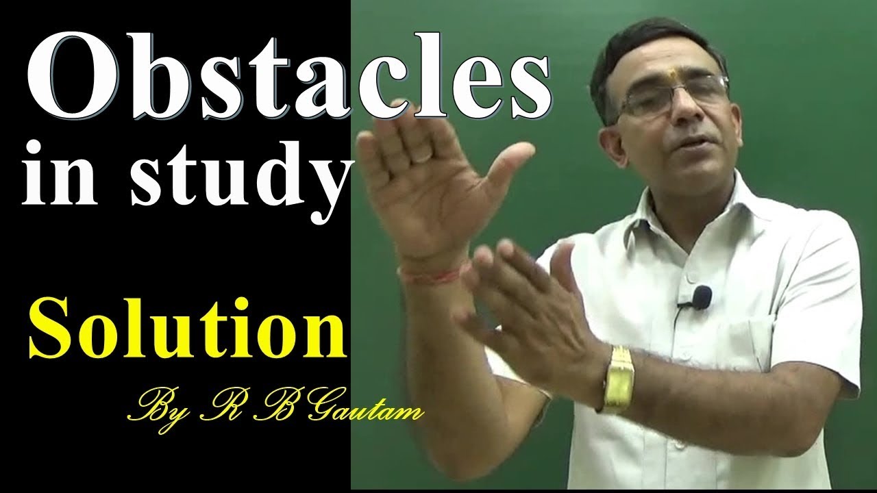 How to do effective study.Obstacles(बाधाएँ) in my study, and their ...