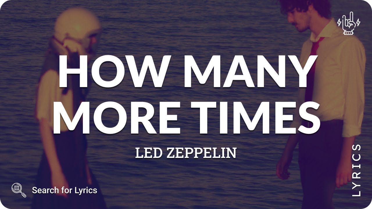 Led Zeppelin - How Many More Times (Lyrics for Desktop) - YouTube