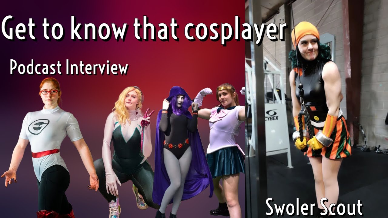 Get To Know That Cosplayer: Swoler Scout - YouTube