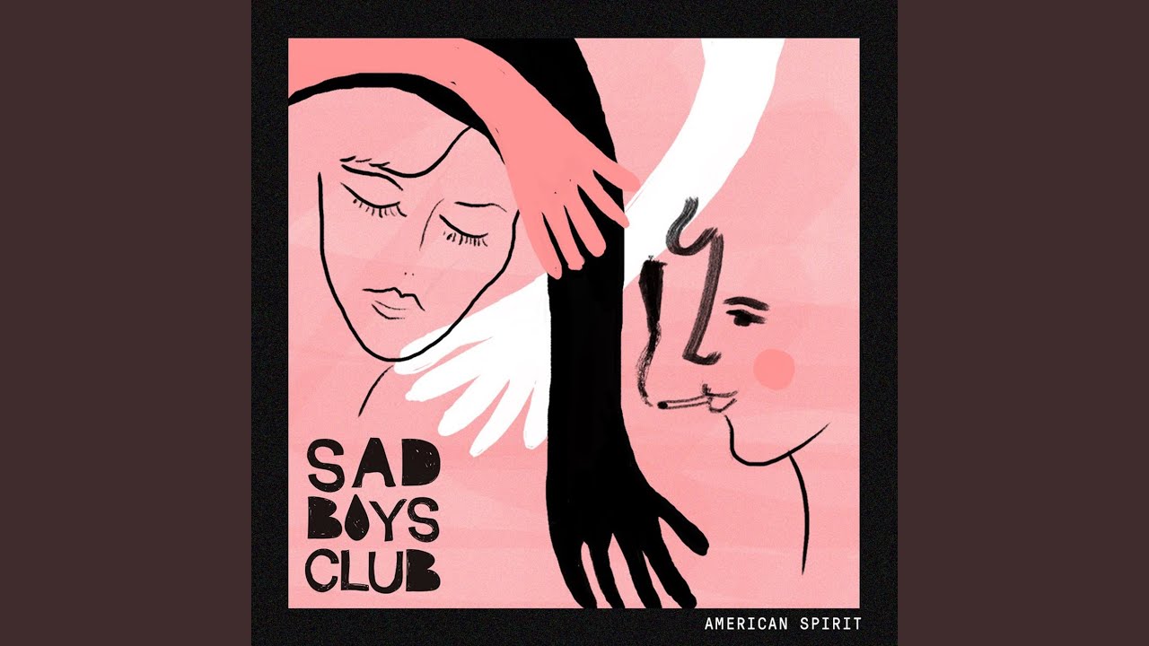 American Spirit - Sad Boys Club: Song Lyrics, Music Videos & Concerts