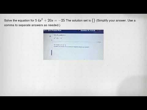 Solve the equation for 5 4s^2+20s=-25 The solution set is (Simplify ...