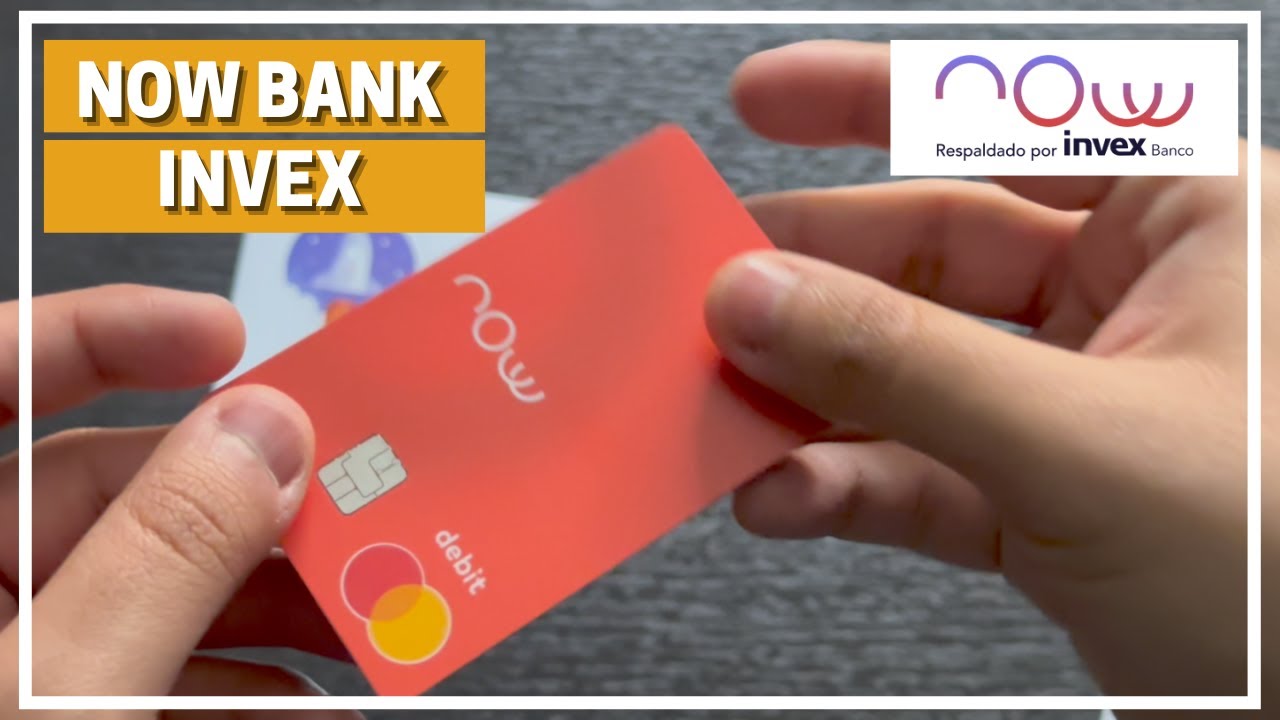 Unboxing tarjeta de débito NOW Bank respaldada por INVEX - YouTube