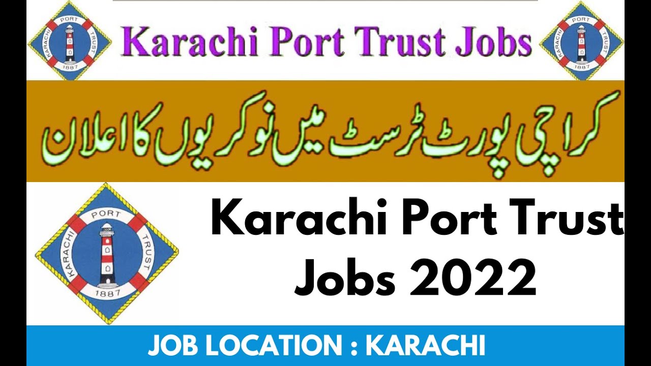 KPT (Karachi Port Trust) Jobs 2022 – کراچی پورٹ ٹرسٹ - YouTube