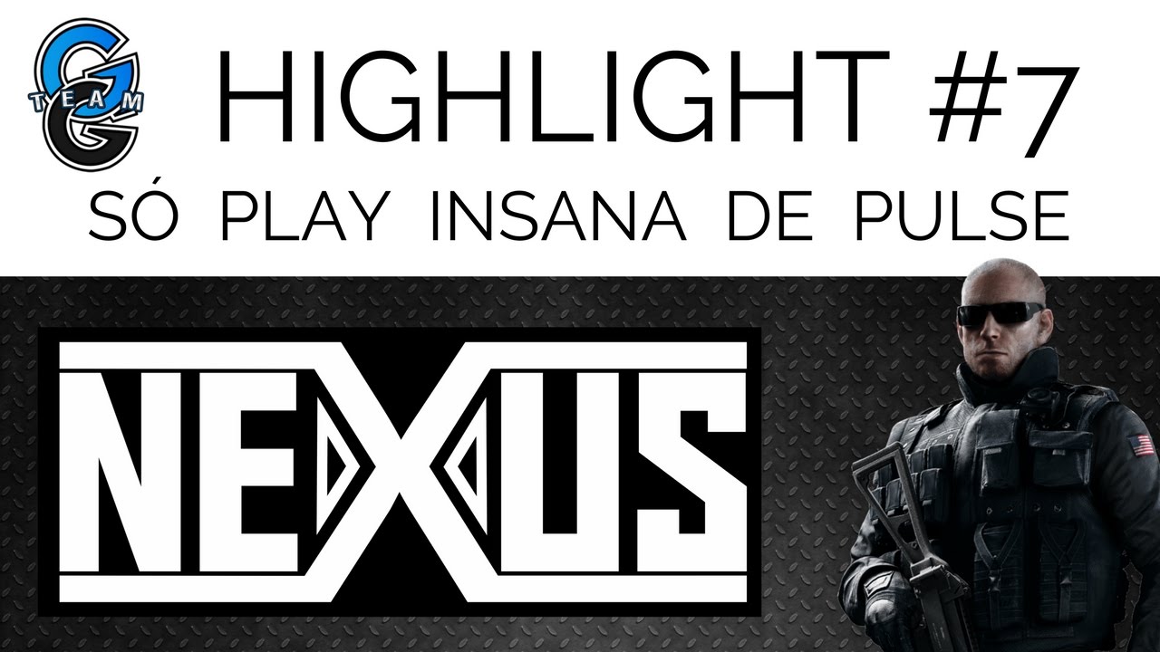 HIGHLIGHT#7 | GG NEXUS | SÓ PLAY INSANA DE PULSE - YouTube