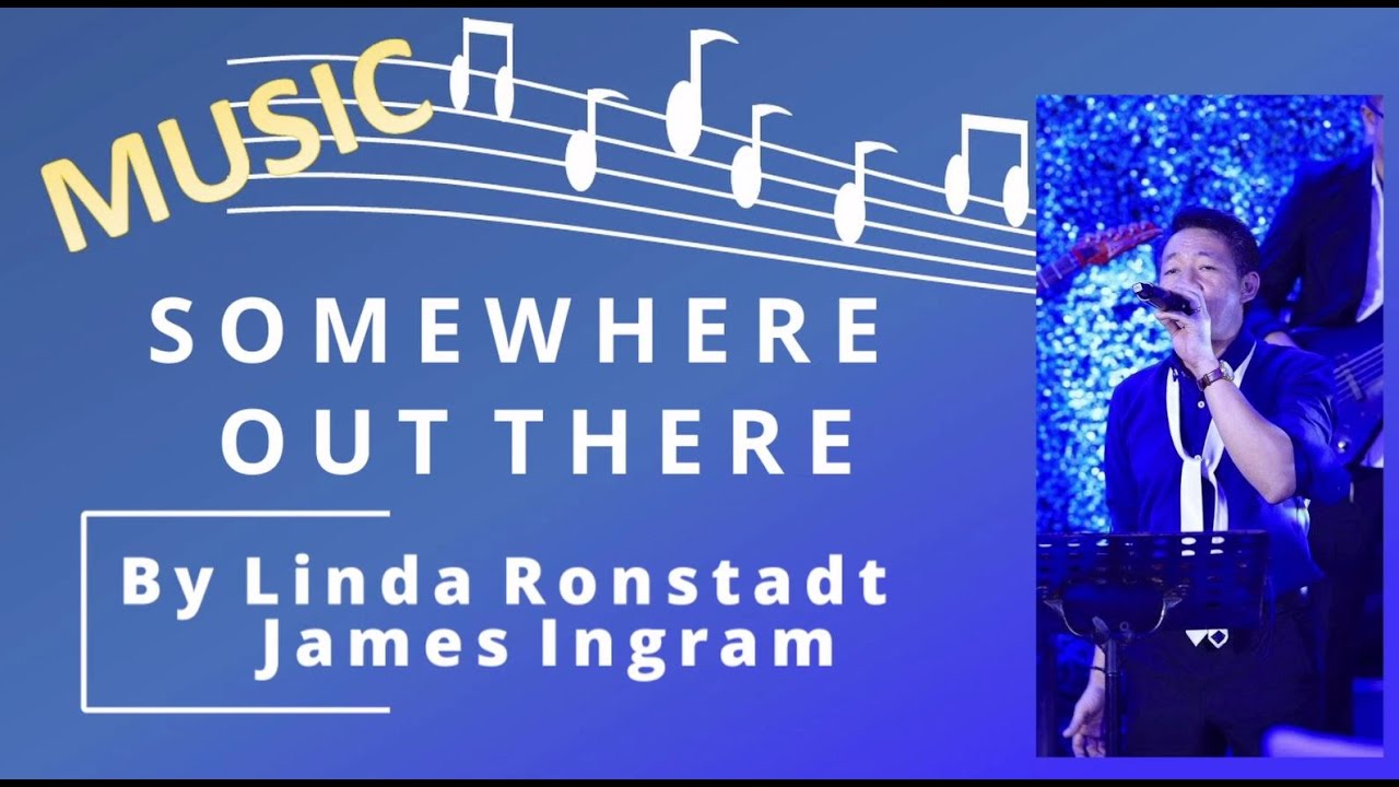 Somewhere Out There By Linda Ronstadt and James Ingram (Videoke male ...