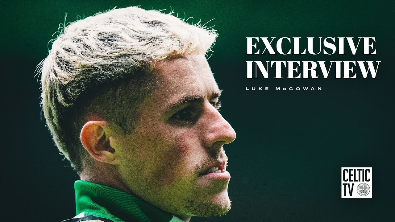What’s on Celtic TV | Luke McCowan Interview (09/10/24) - YouTube