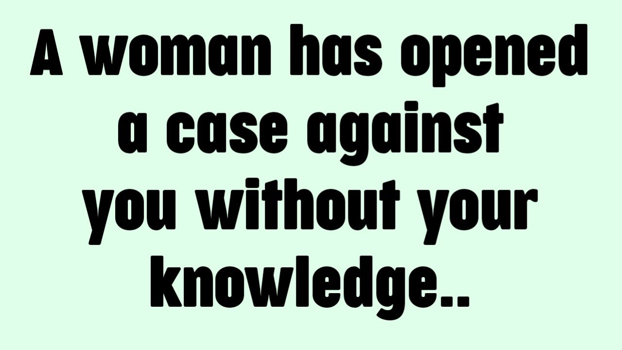 💸 A woman has opened a case against you without your knowledge... - YouTube