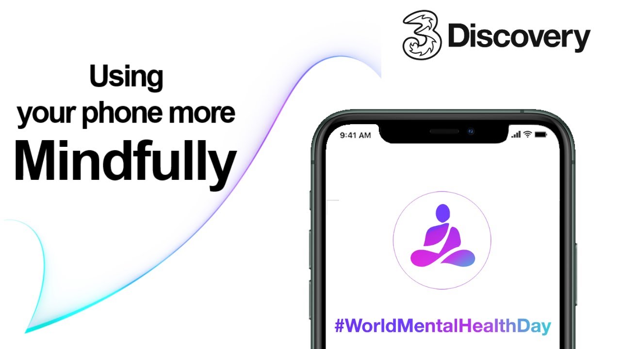 Using your phone more mindfully | World Mental Health Day | Three ...