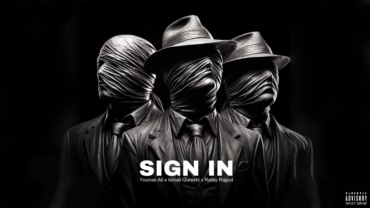 SIGN IN - Younas Ali x Ismail Qureshi x Rafay Rajput (Lyrical Video ...