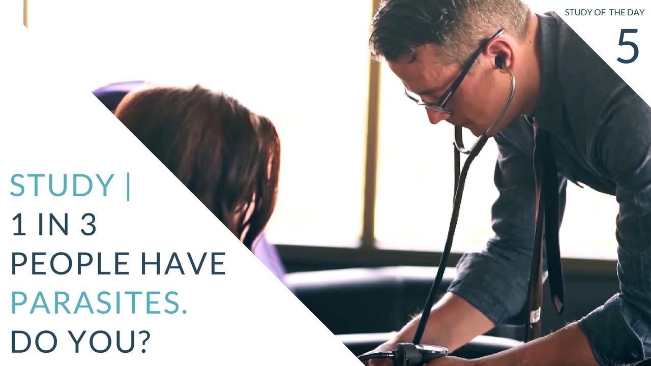 1 in 3 people have parasites, could you be one? | study of the day 5 ...