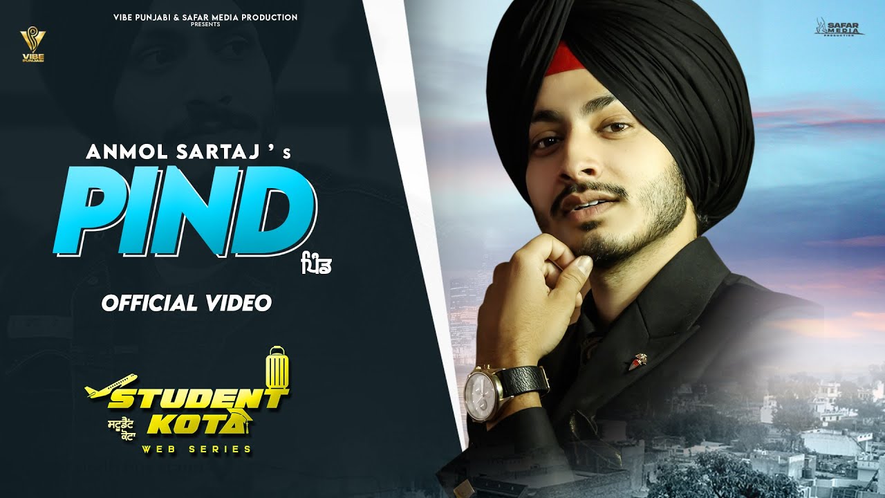 PIND (Official Video) I Anmol Sartaj I STUDENT KOTA I Latest Punjabi ...