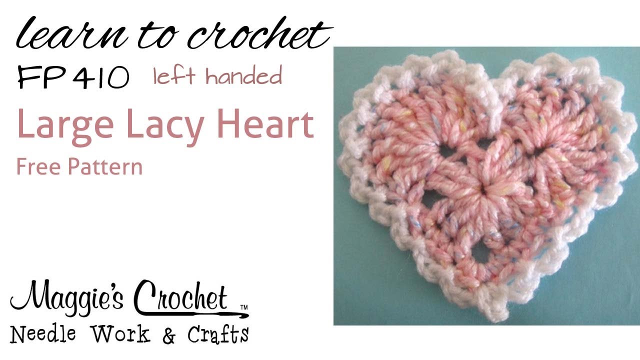 Crochet How To Large Lacy Heart - LEFT HAND - Maggie's Crochet FREE ...
