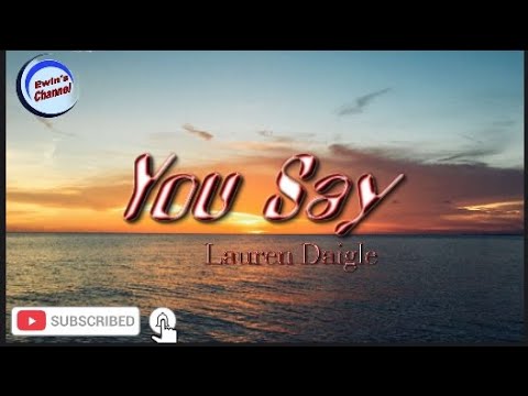 You Say - Lauren Daigle || Lyrics - YouTube