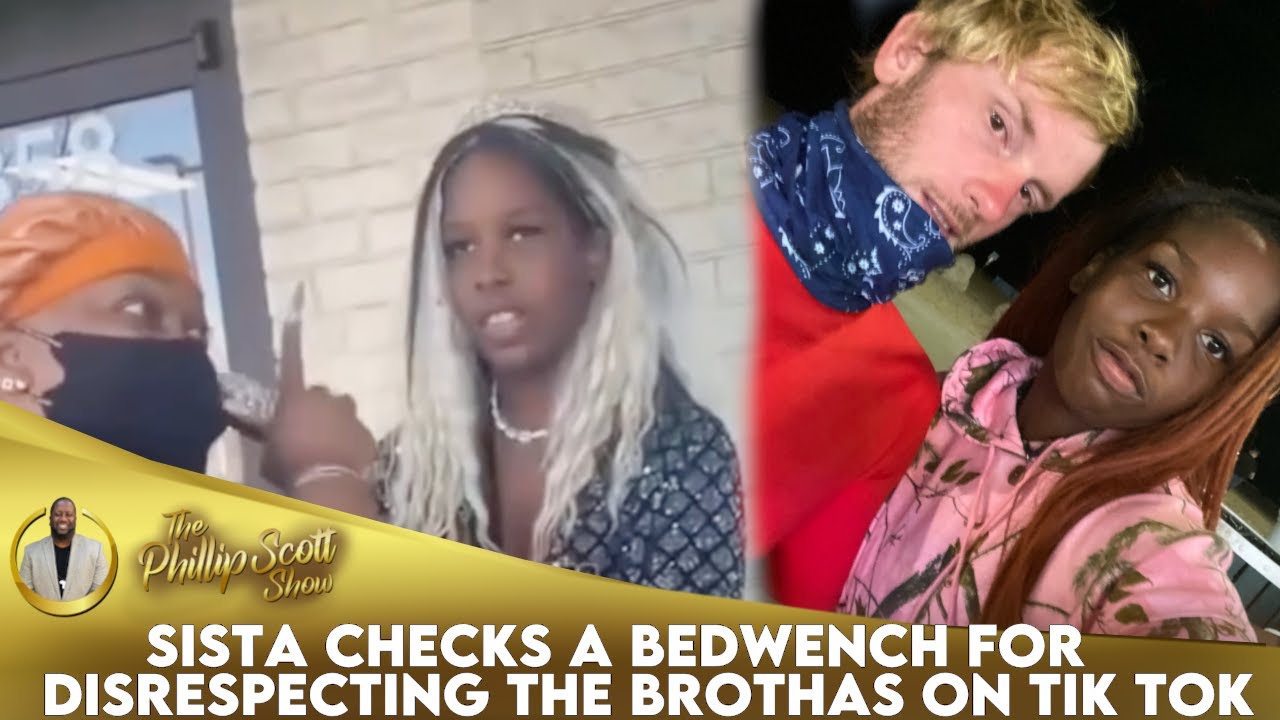 Sista Checks A Bedwench For Disrespecting The Brothas On Tik Tok - YouTube