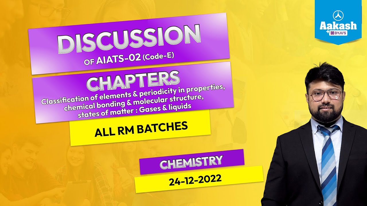DISCUSSION OF AIATS - 02 ALL RM Batches (Chemistry) / Aakash Kota ...