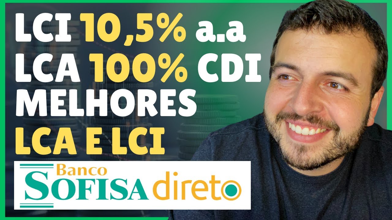 AS MELHORES LCI PREFIXADA E POS FIXADA LCA 100% CDI SOFISA DIRETO INVESTIMENTOS RENDA FIXA ...