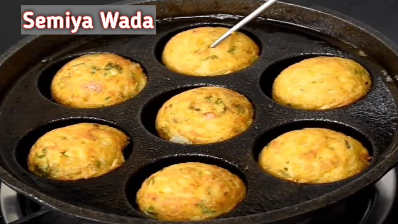 Semiya Wada || Vermicelli Ke Mazedar Tasty Wada || Easy Snacks Recipe ...