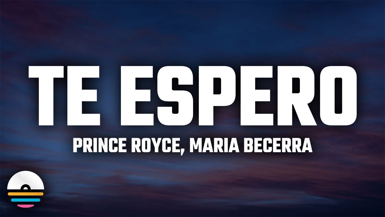 Prince Royce, Maria Becerra - Te Espero (Letra/Lyrics) - YouTube