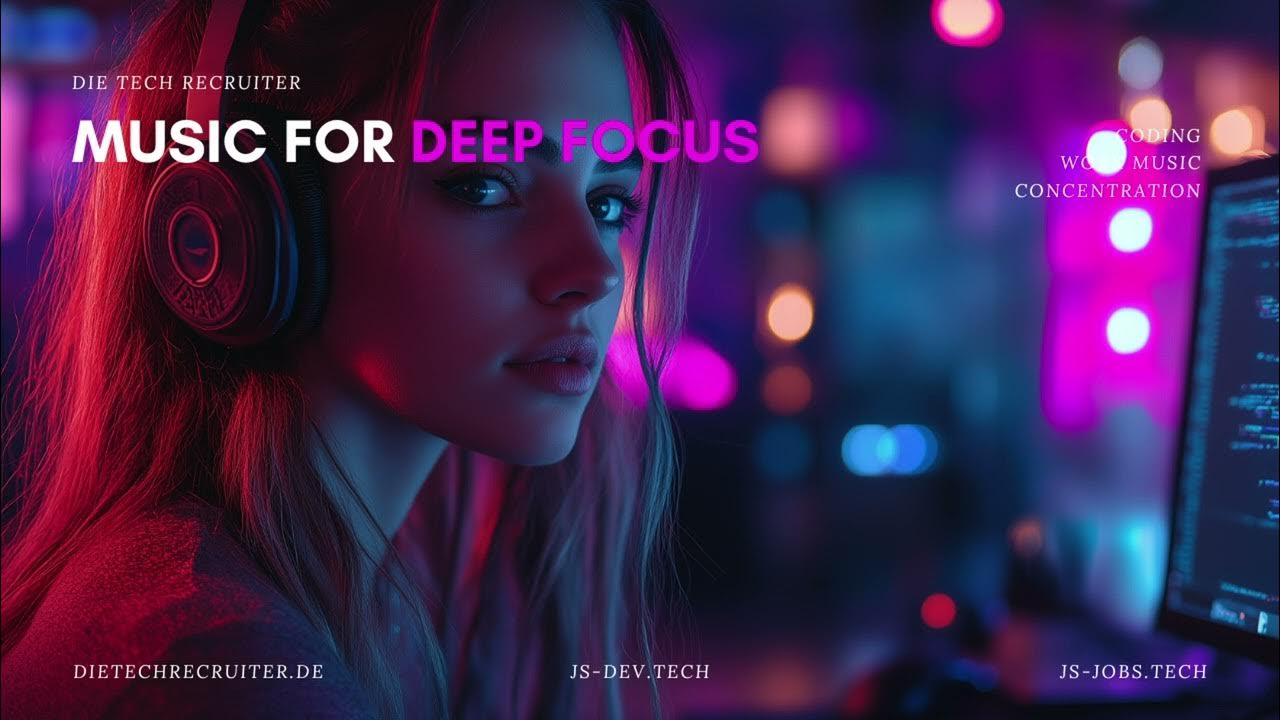 Deep Focus Music Chill Melodies for Productivity Music for Programming Coding Concentration ...